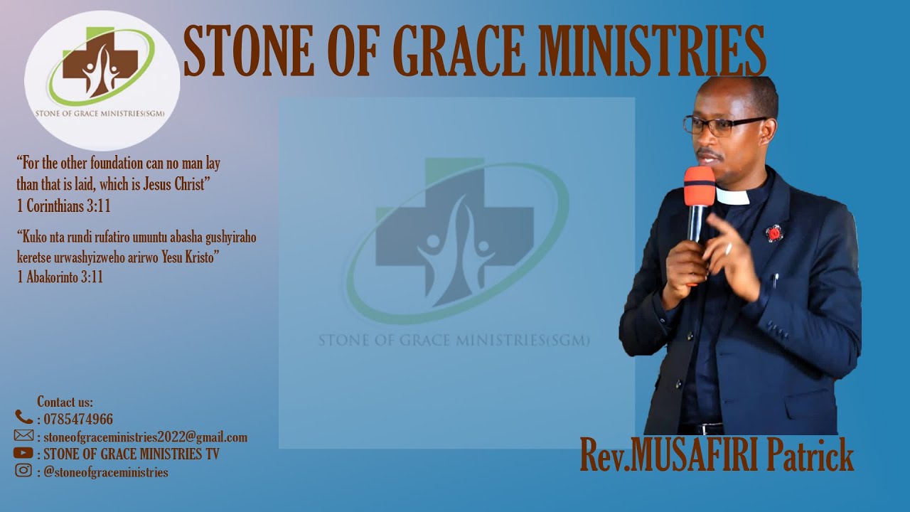 STONE OF GRACE MINISTRIES | IJAMBO RY'IMANA TUGEZWAHO NA Rev. Patrick ...