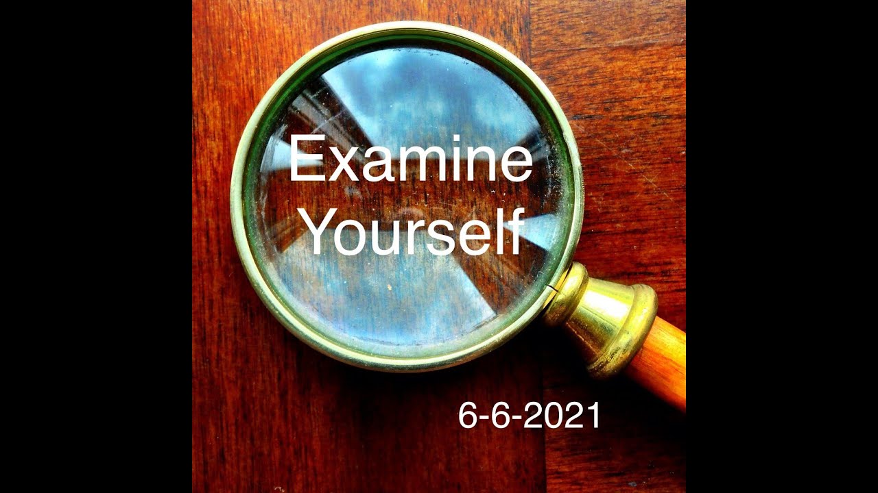 Examine Yourself - YouTube