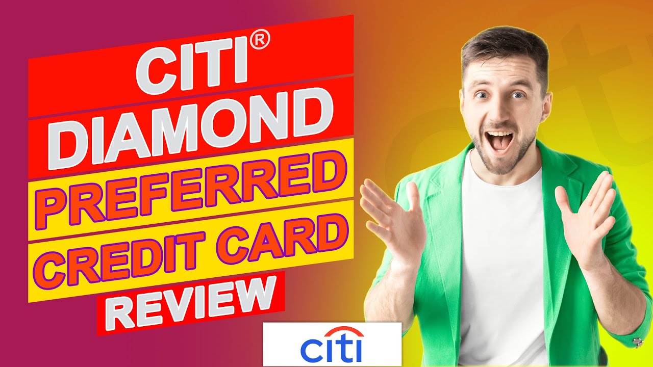 Citi® Diamond Preferred Credit Card Review - What You Need To Know ...
