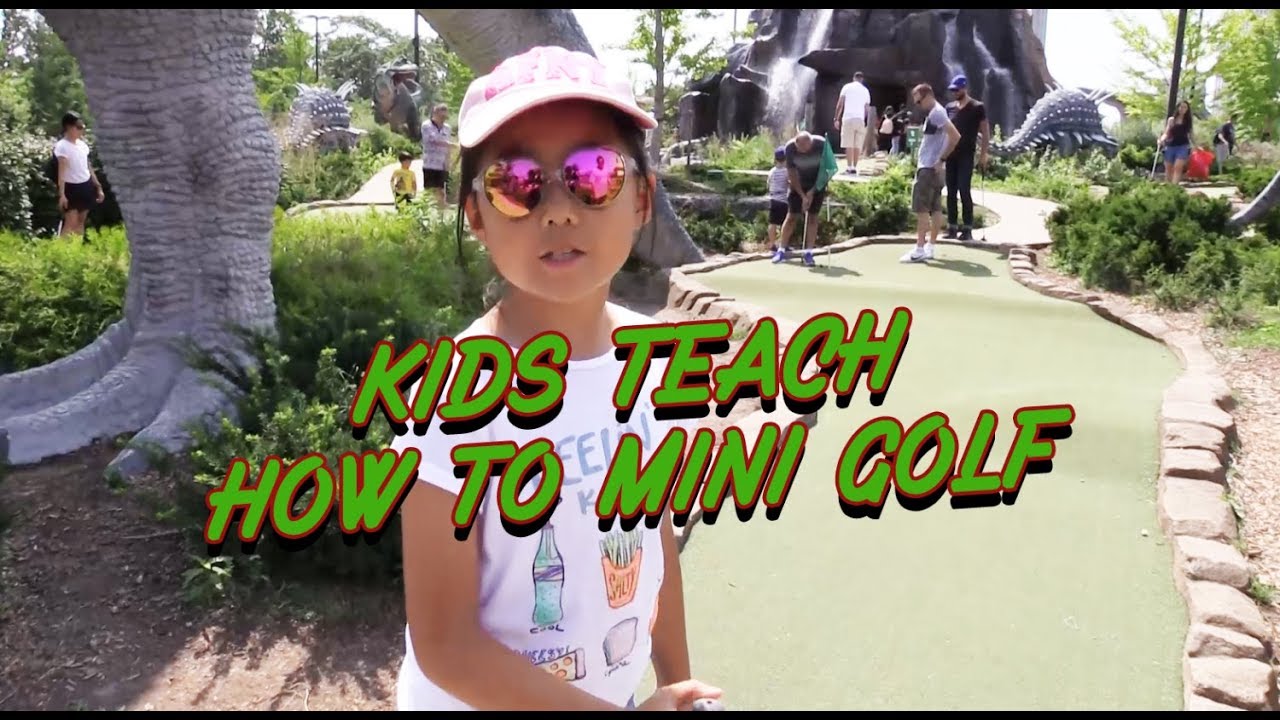 Kids Teach How to Mini Golf - YouTube