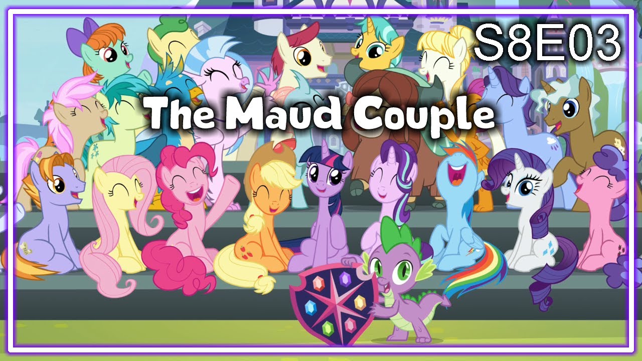 My Little Pony Streaminations S8E03: The Maud Couple - YouTube