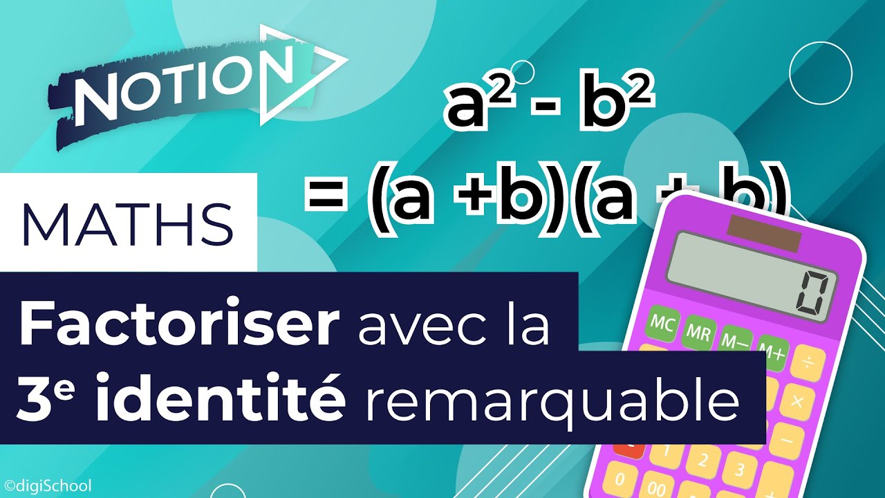 Maths seconde | Factoriser avec la 3e identité remarquable : a² - b² ...
