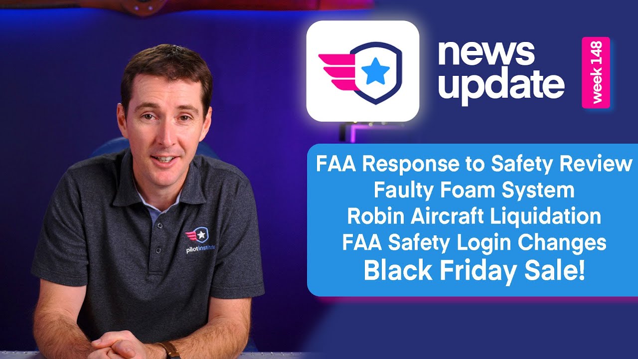 Airplane News: FAA Response to Review, Faulty Foam System, Robin ...