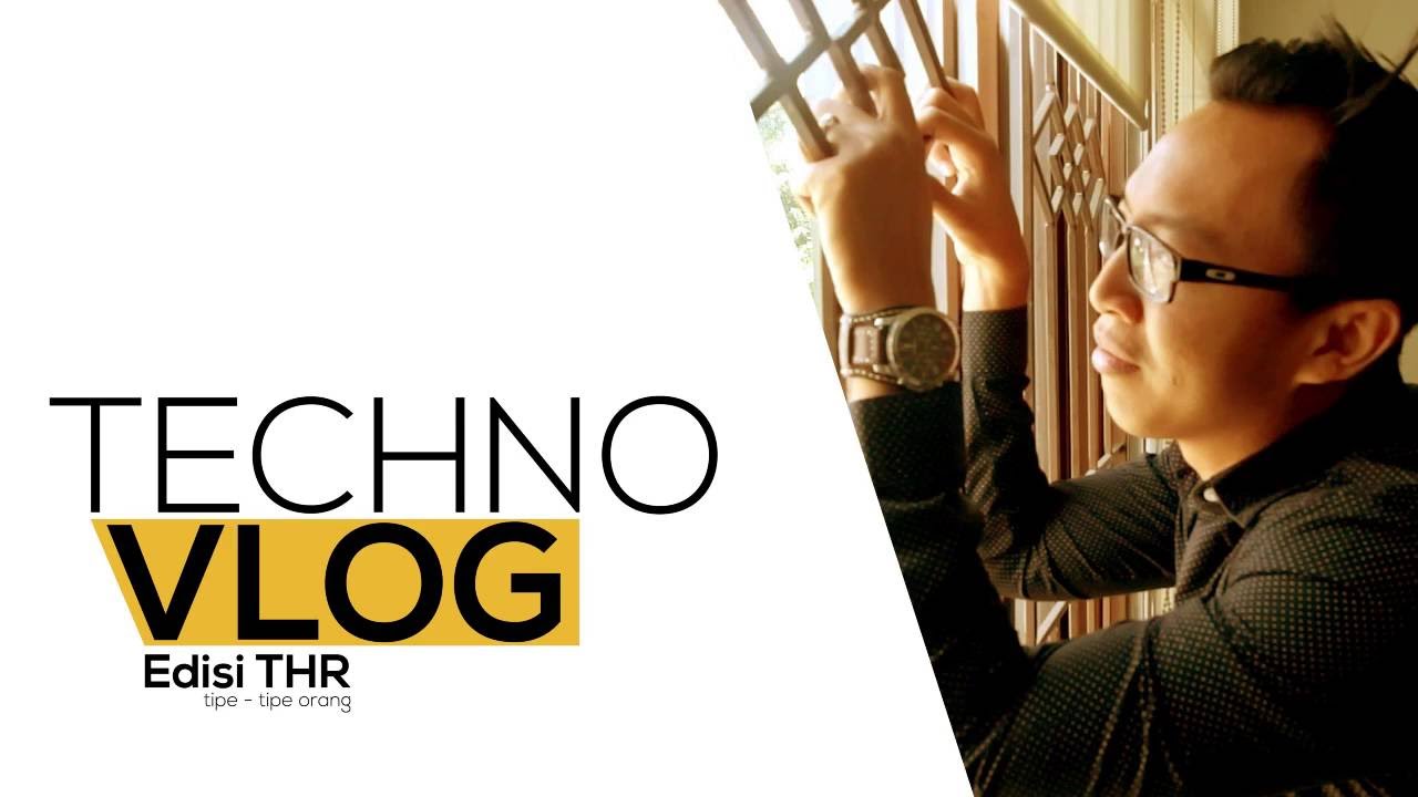 TECHNO VLOG EDISI THR - YouTube
