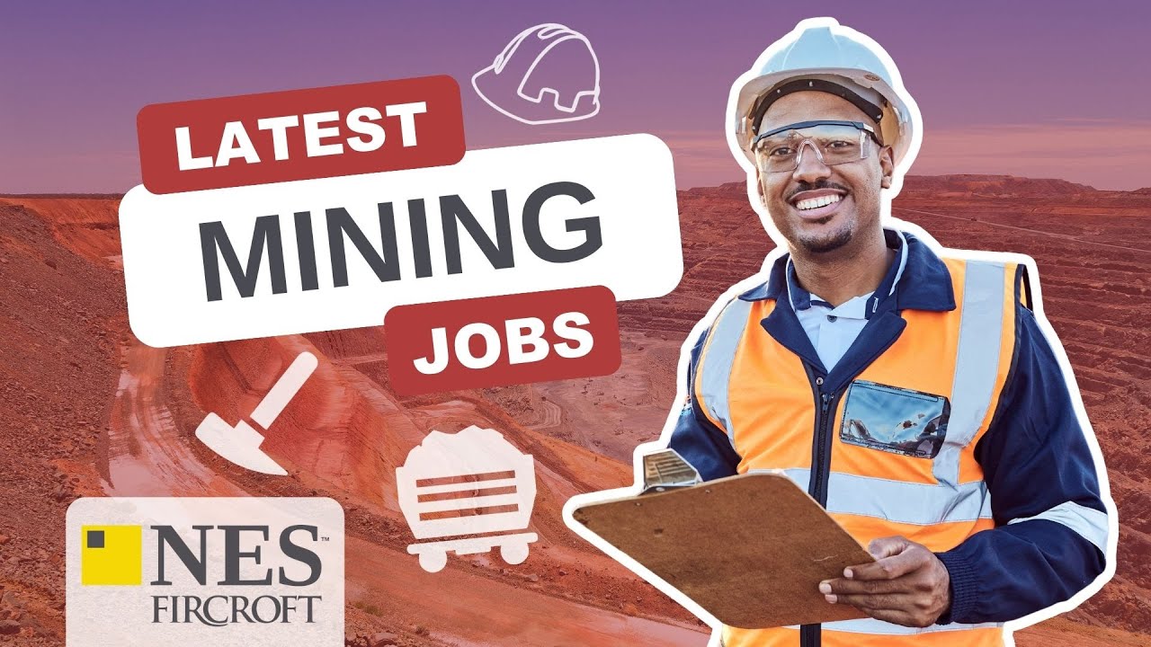 The LATEST Mining Job Vacancies | December | NES Fircroft - YouTube