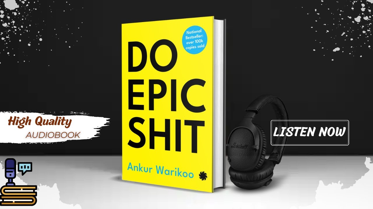 Everything you know | The complete audiobook | DO EPIC SHIT | Book by Ankur Warikoo. - YouTube