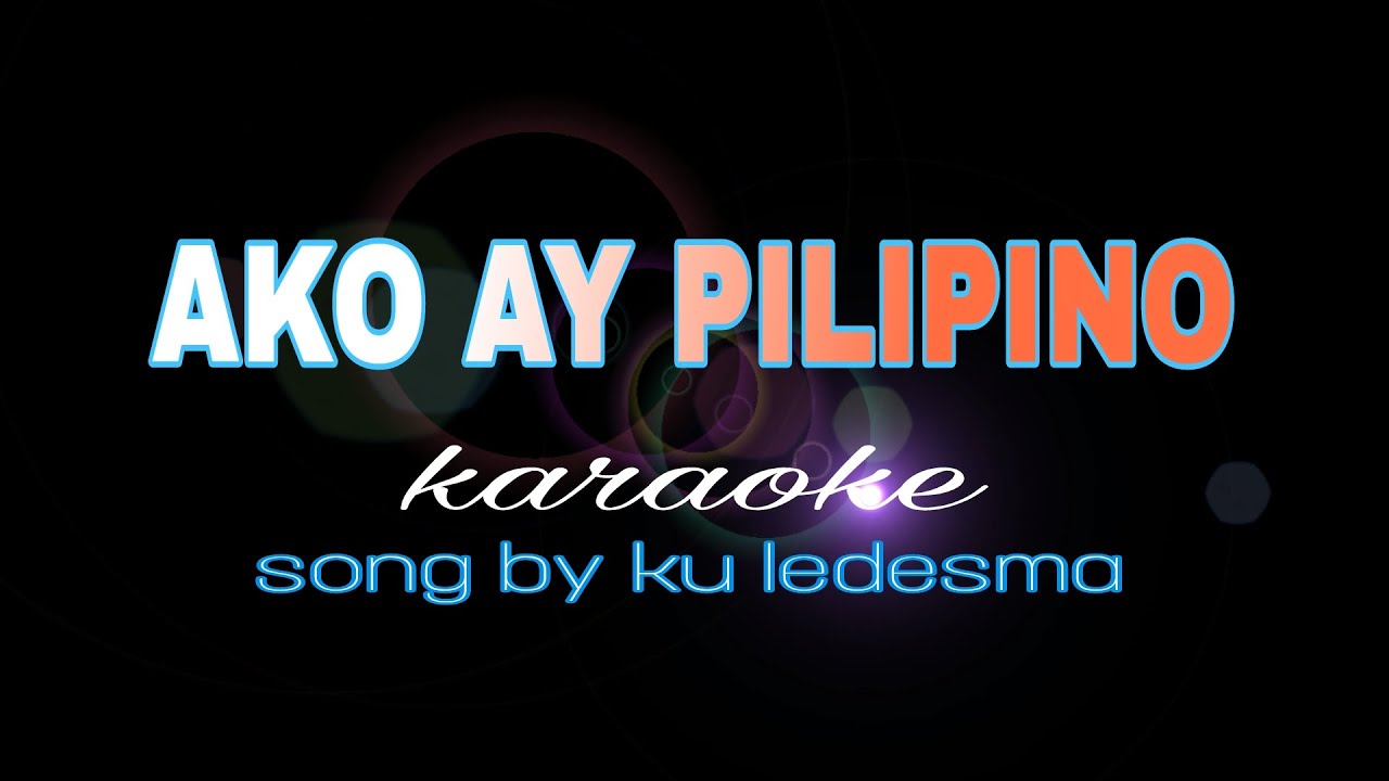 Ako Ay Pilipino Lyrics With Kuh Ledesma Youtube
