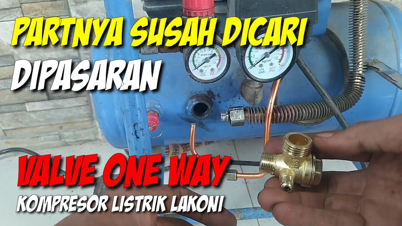 Ganti Valve One Way Katup Satu Arah Kompresor Listrik Lakoni | atelier ...