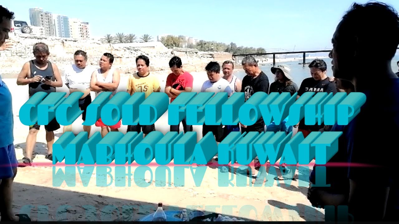 RheyyagosTV # CFC SOLD FELLOWSHIP Mabhoula beach Kuwait - YouTube