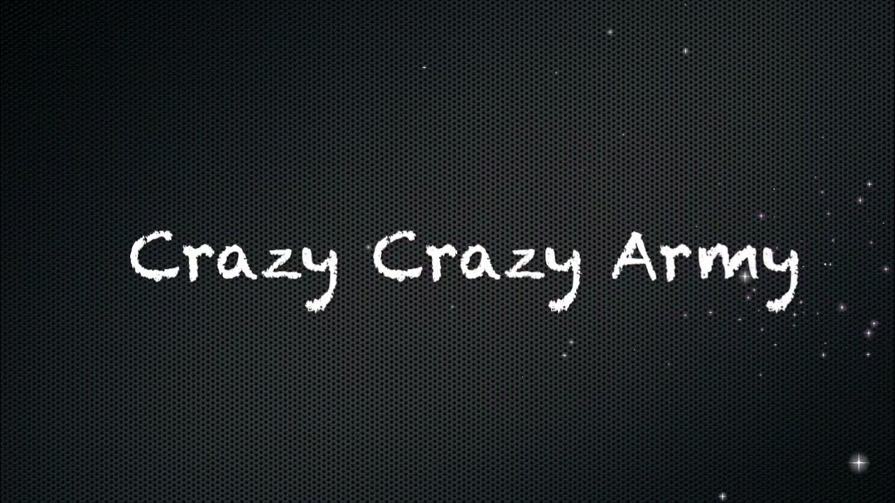 Crazy Crazy Army - YouTube