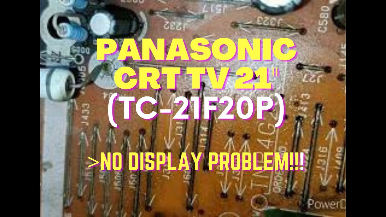 PANASONIC CRT TV 21" TC-21F20P II NO DISPLAY OR RASTER - YouTube