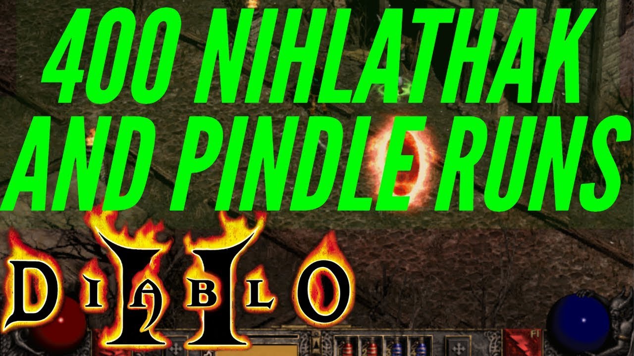 Diablo 2 - 400 NIHLATHAK AND PINDLESKIN RUNS - YouTube