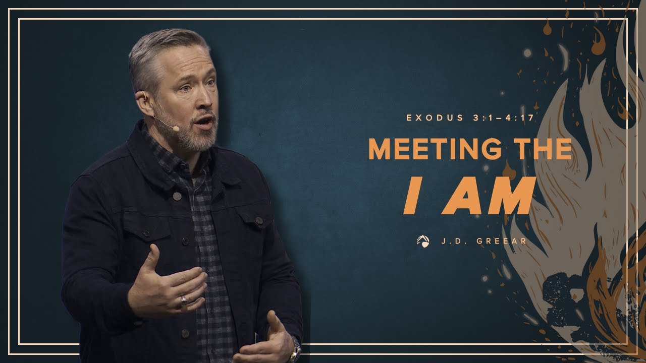 Meeting the I AM | Pastor J.D. Greear - YouTube