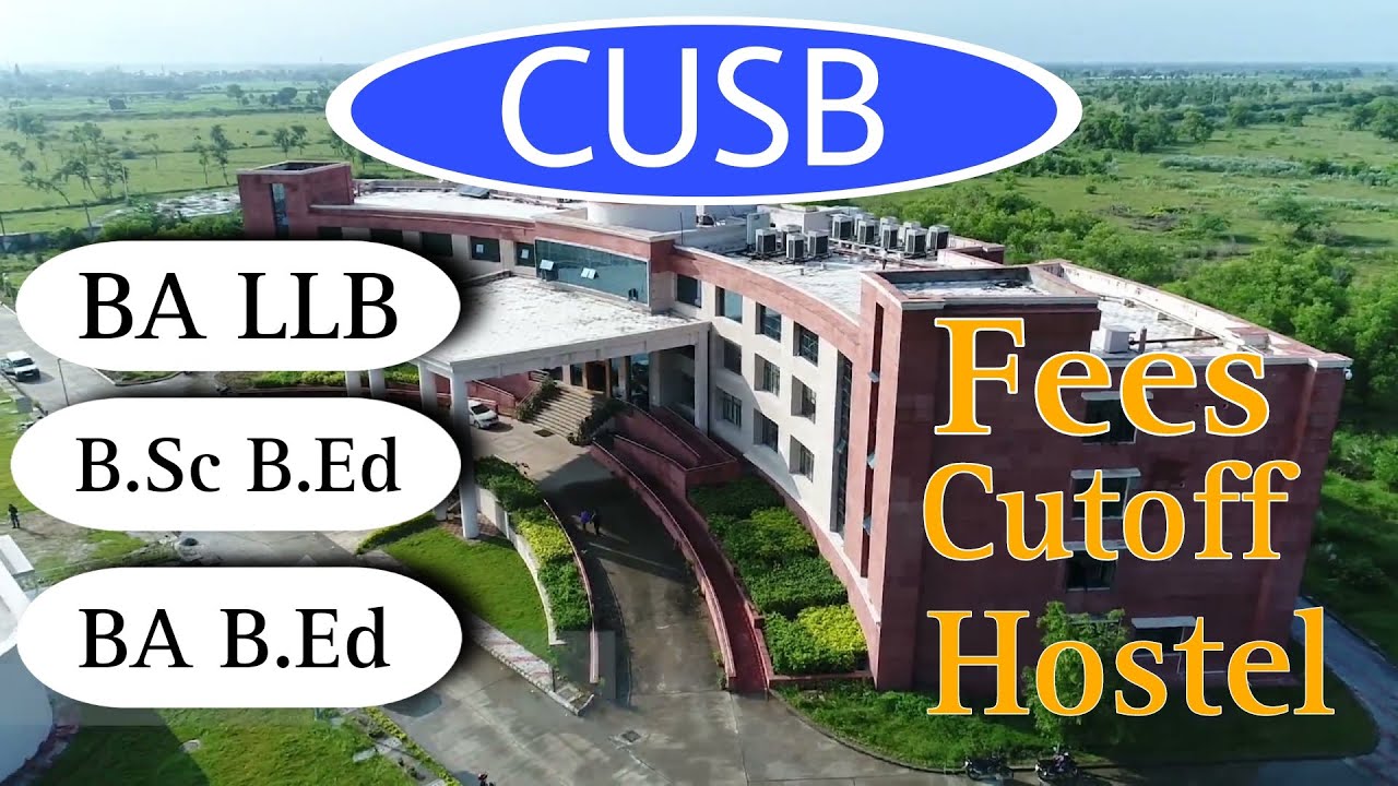 CUSB Cutoff, fees, hostel Full details// B.A B.Ed, B.Sc B.Ed, B.A LLB ...