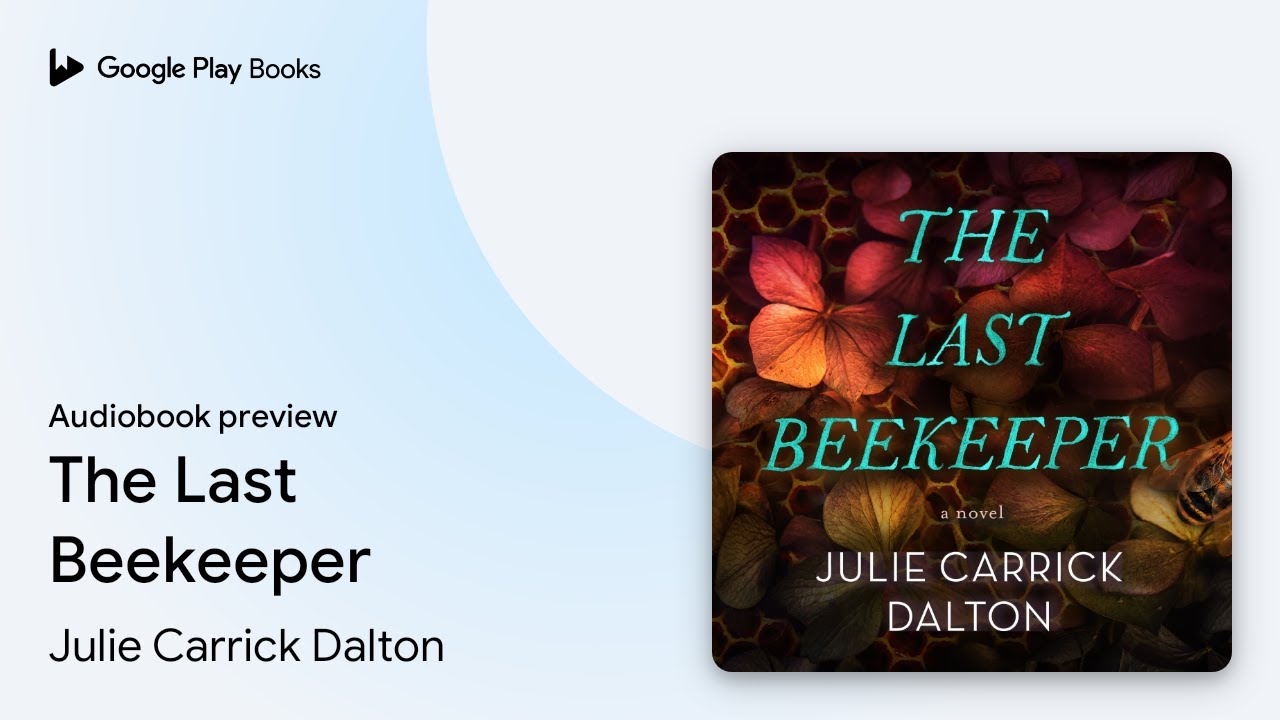 The Last Beekeeper by Julie Carrick Dalton · Audiobook preview - YouTube