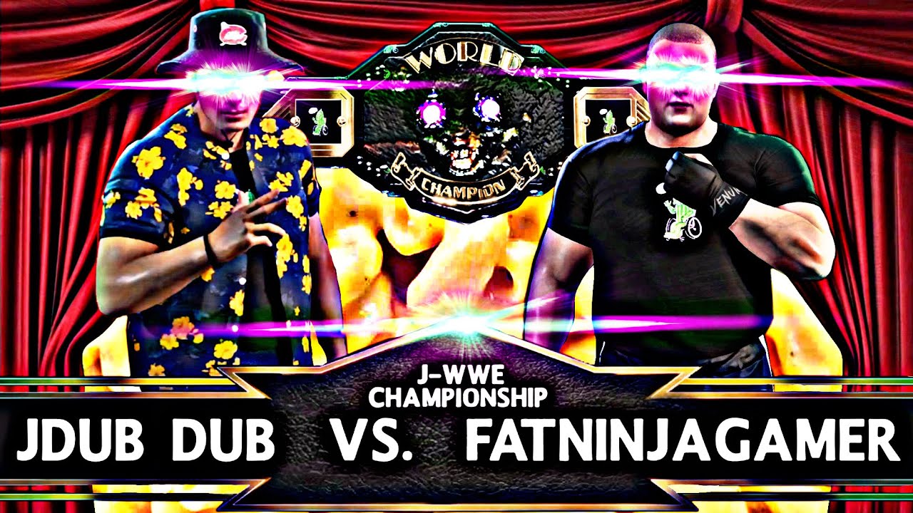 Jdub Dub VS FatNinjaGamer: J-WWE Championship (WWE) - YouTube