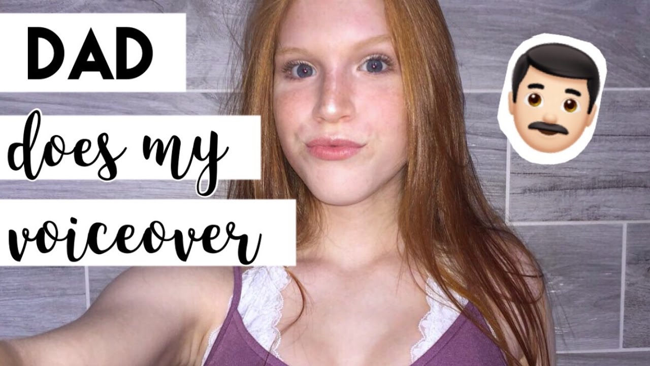 My Dad Does My Voiceover Youtube