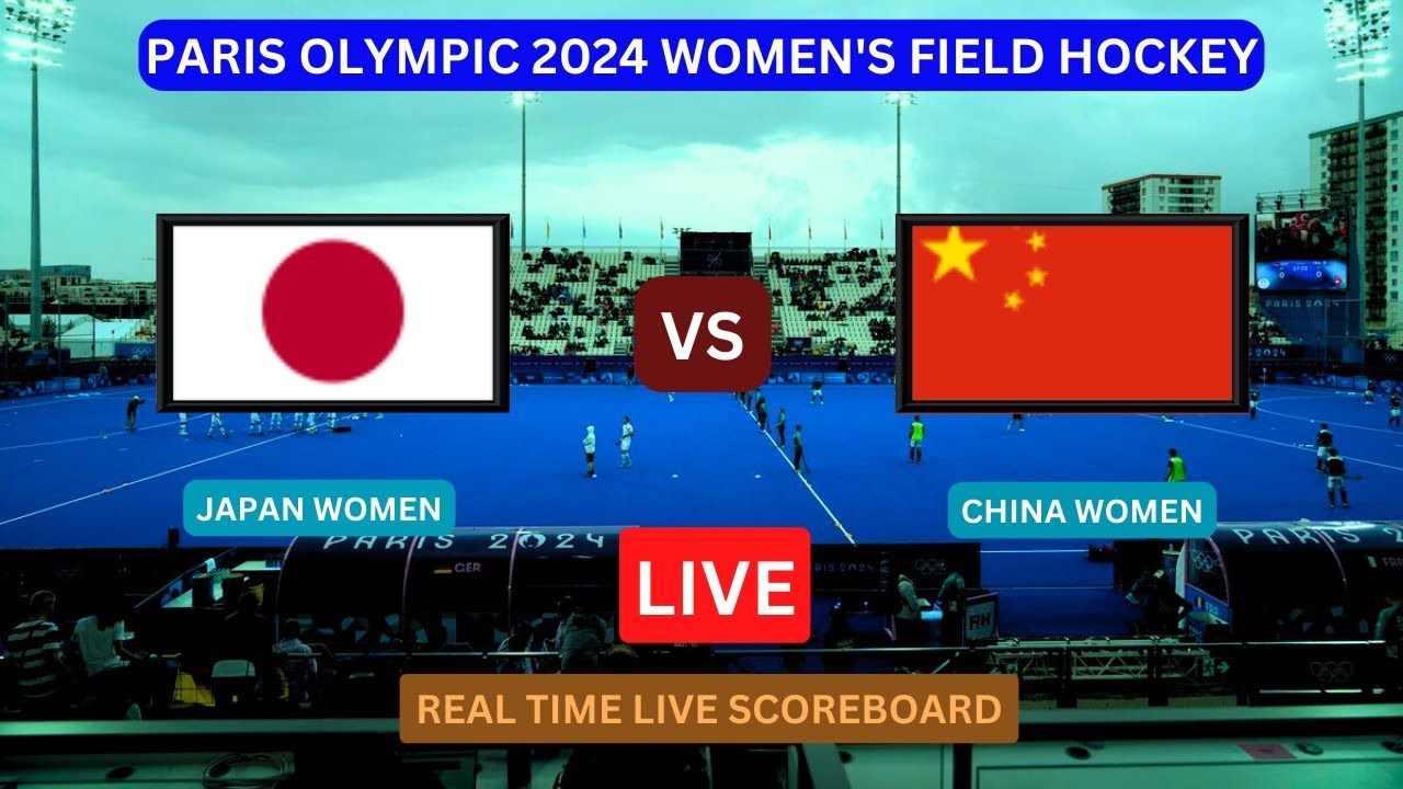 Japan Vs China LIVE Score UPDATE Today Women’s Field Hockey 2024 Paris ...