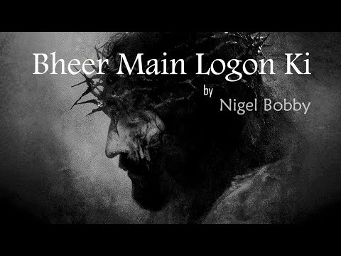 Bheer Main Logon Ki | Good Friday | Easter | Official Video | Nigel ...