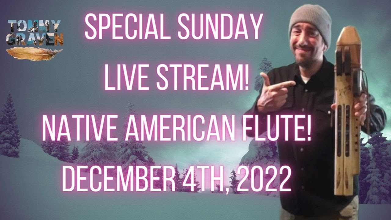 Special Sunday Live Stream! Native American Flute!!! - YouTube