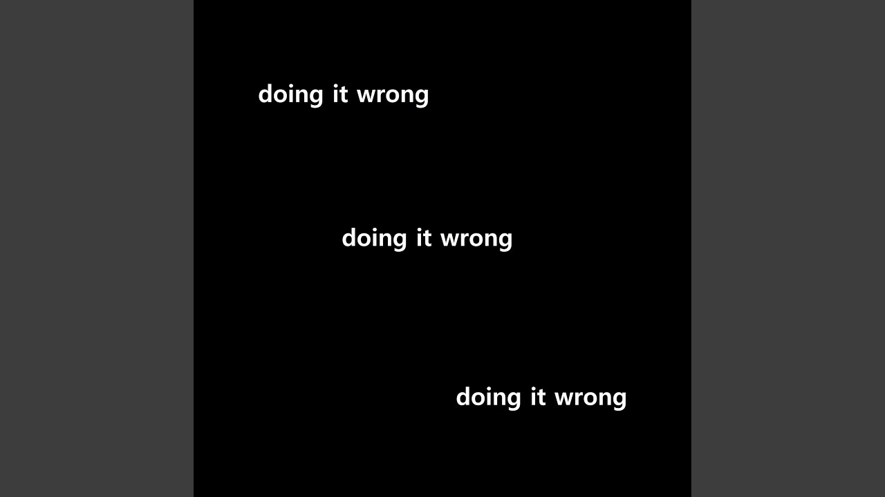 doing it wrong - YouTube Music