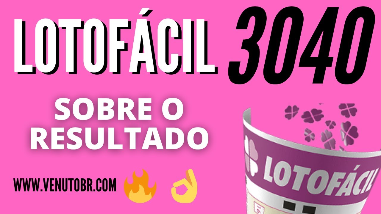Sobre o Resultado Lotofácil 3040 - YouTube