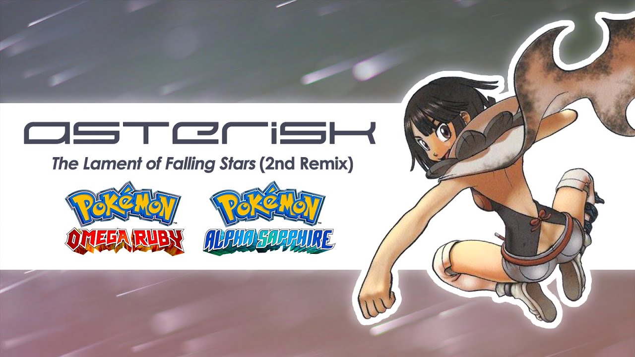 'asterisk' The Lament of Falling Stars (2nd Remix) - Pokémon OR/AS ...