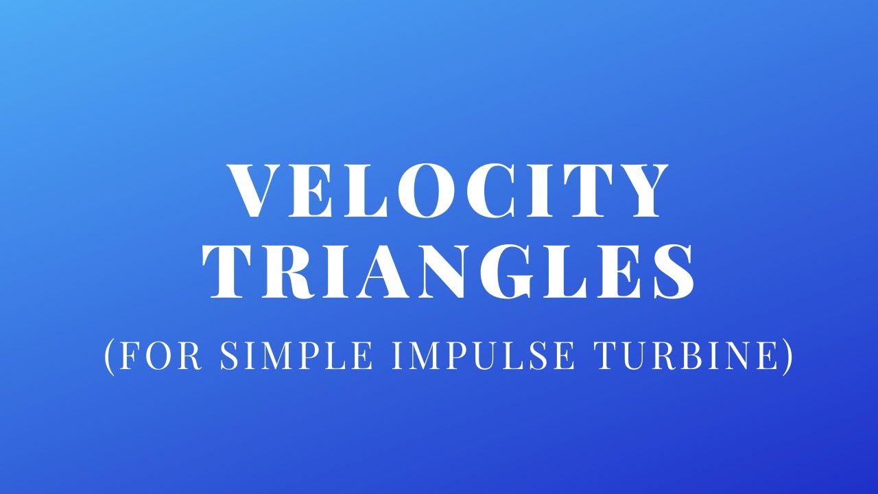 Velocity Triangles for Steam Turbines - YouTube