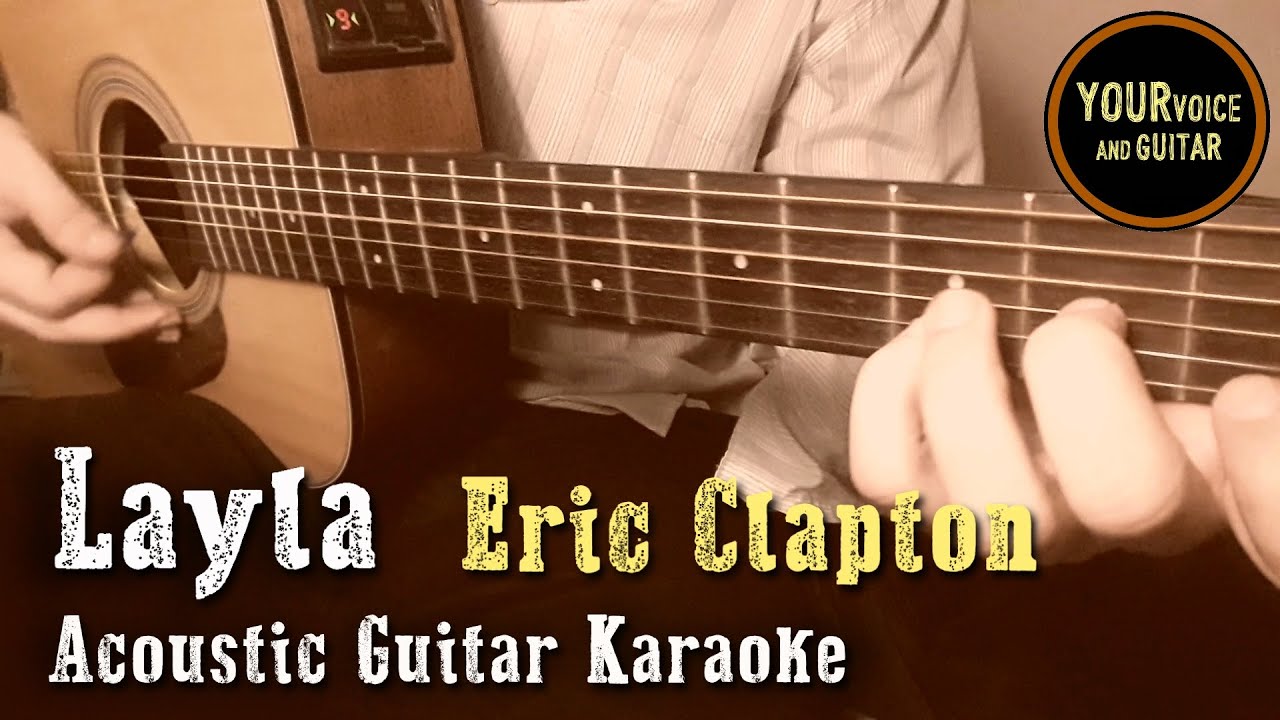 LAYLA - Eric Clapton - MTV Unplugged - Acoustic Karaoke - YouTube
