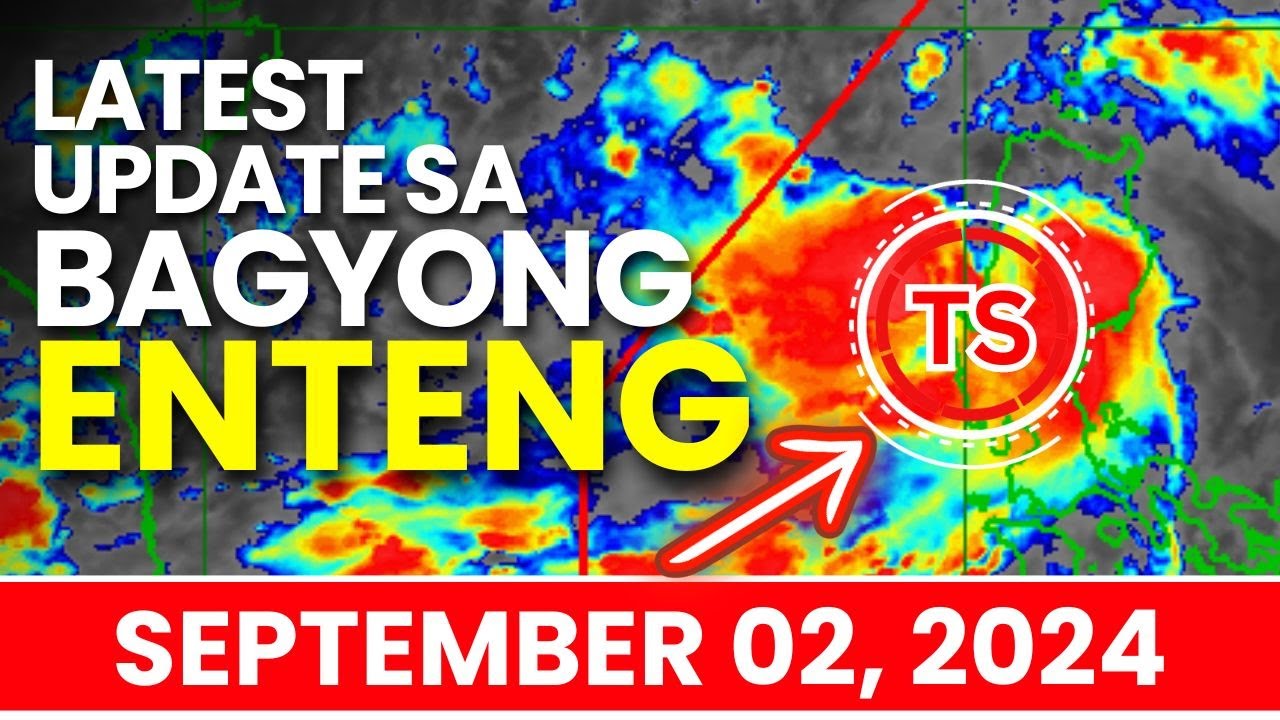 Latest Sa Update Bagyong "ENTENG" September 02, 2024 | PAGASA Weather ...