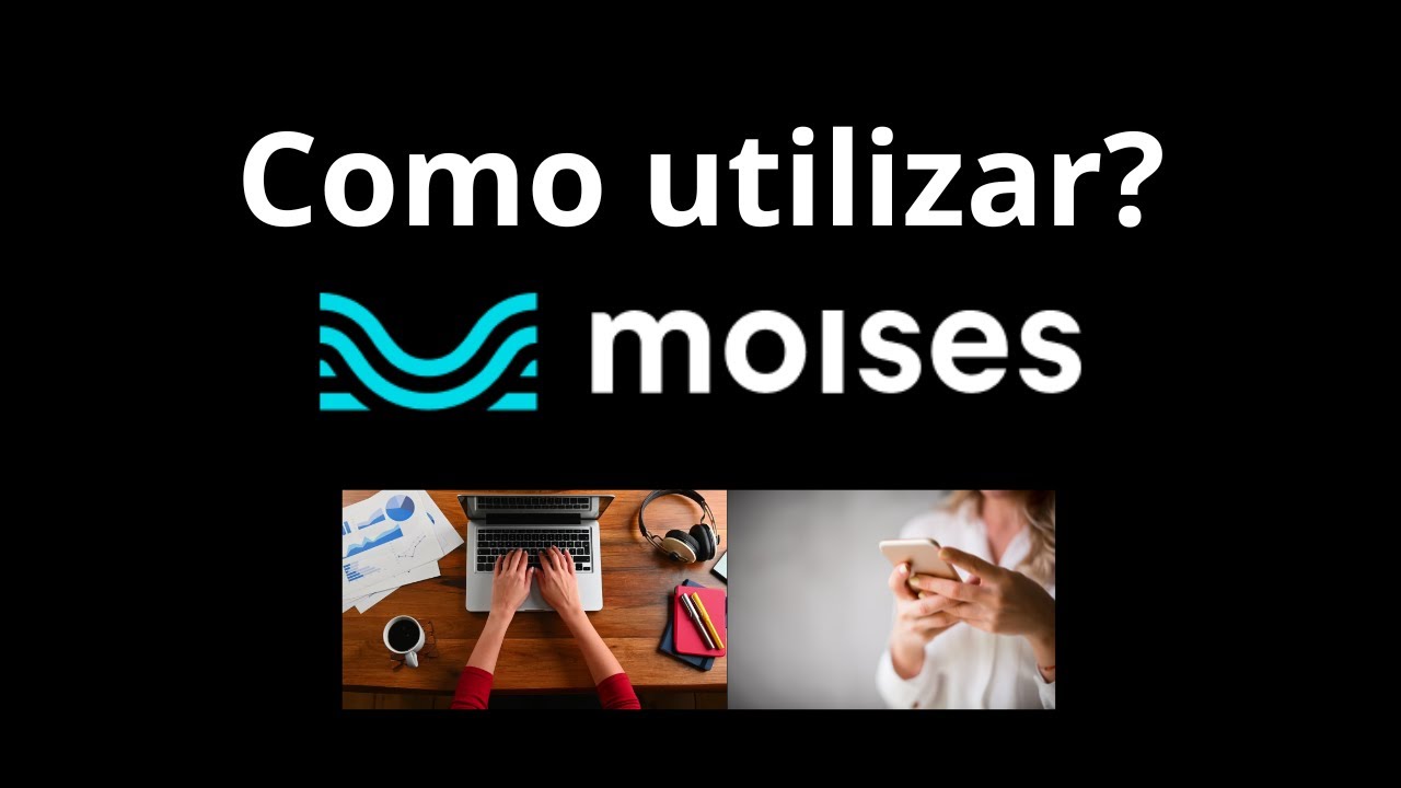 COMO UTILIZAR O APLICATIVO MOISES NO COMPUTADOR E NO CELULAR | LETRA ...