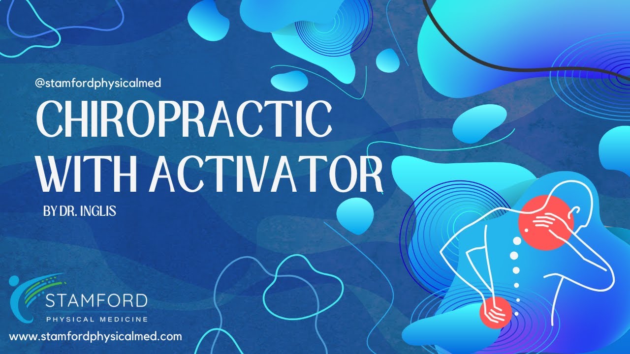 Stamford Physical Medicine – Chiropractic with Activator Method - YouTube
