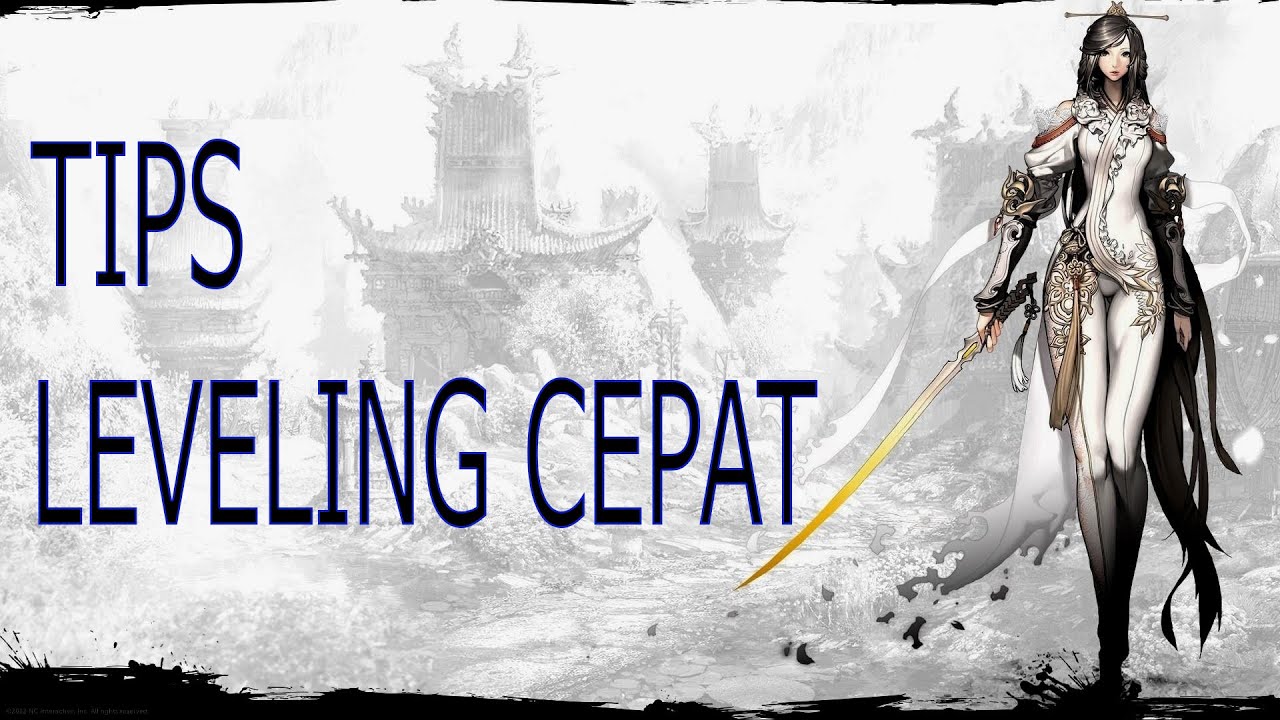 BNS TIPS LEVELING CEPAT !! BLADE AND SOUL REVOLUTION - YouTube