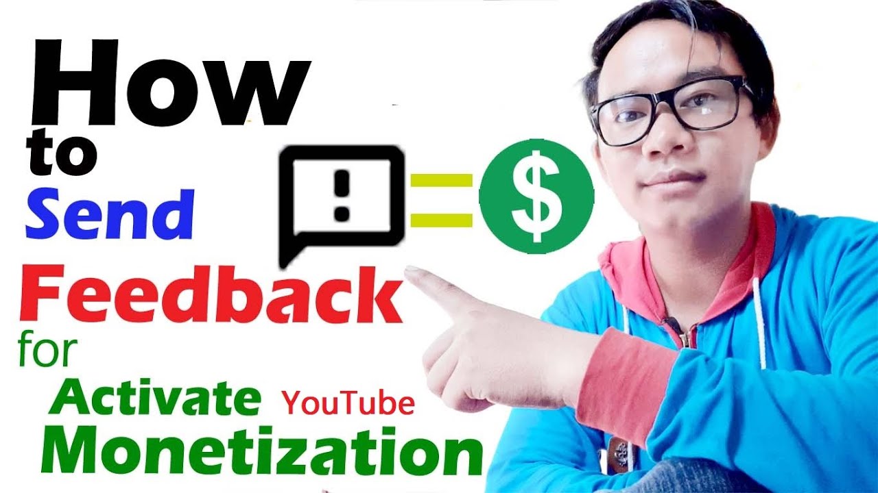 How to send feedback to YoutTube for Activate Monetization ...