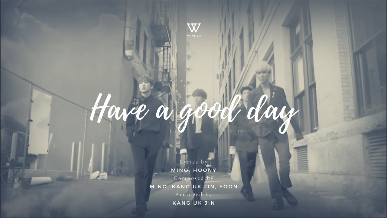 【韓繁中字】WINNER-HAVE A GOOD DAY - YouTube