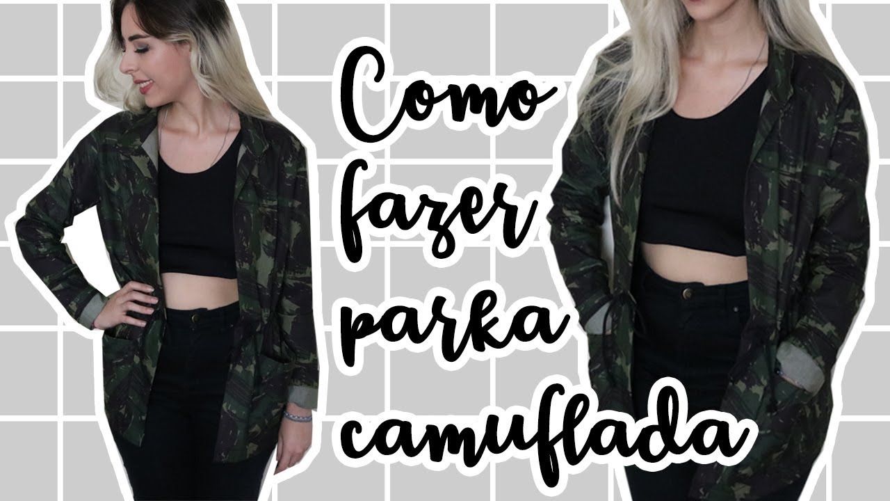 Faça suas próprias roupas: DIY Parka Camuflada - YouTube