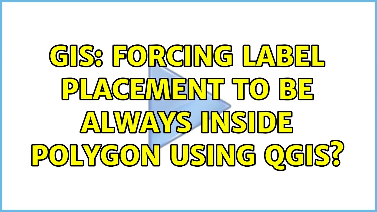 GIS: Forcing label placement to be always inside polygon using QGIS ...