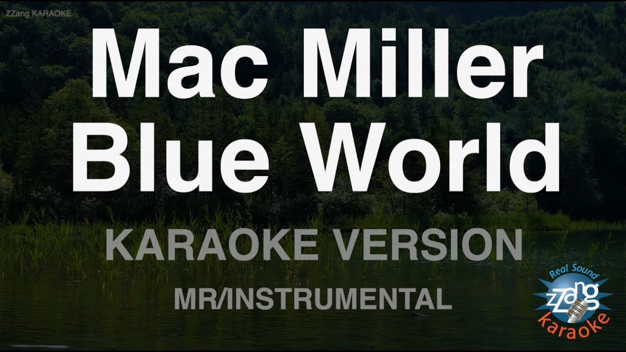 Mac Miller - Blue World (Instrumental) (Karaoke Version) - YouTube