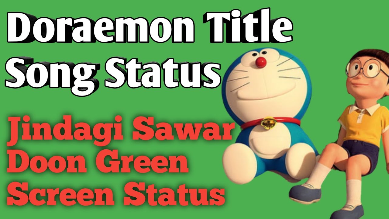 Jindagi Sawar Doon song green screen status | Doremon title song status ...