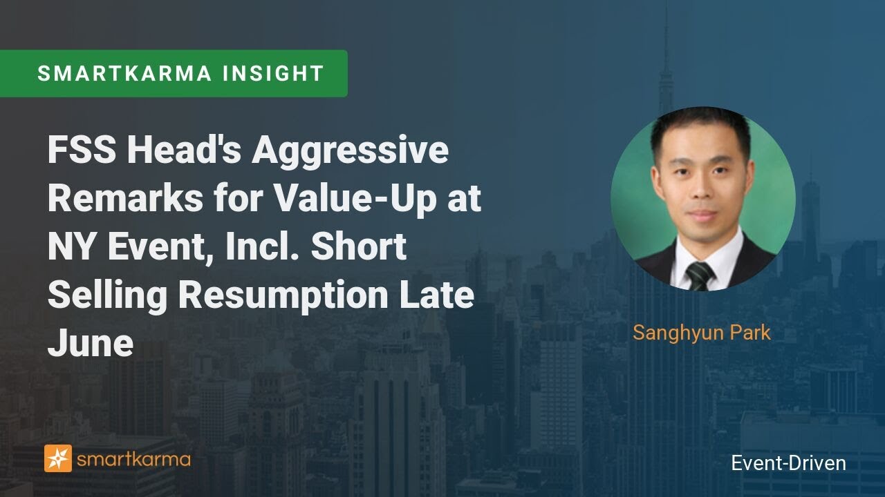 FSS Head's Aggressive Remarks for Value-Up at NY Event, Incl. Short ...