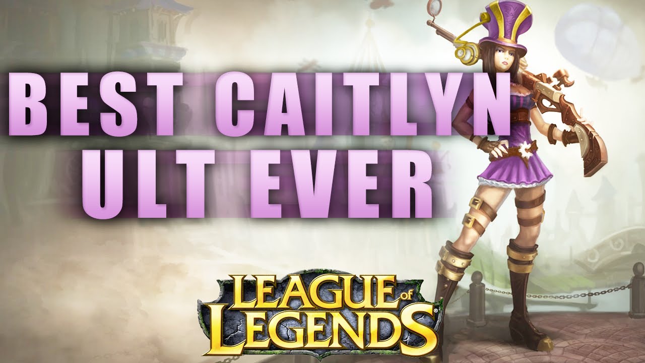 League of Legends - Wait.. Caitlyn has RANGE? - YouTube