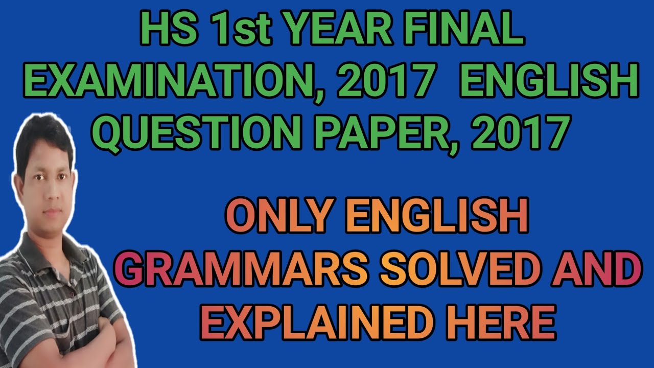 HS 1ST YEAR ENGLISH QUESTION PAPER 2017 SOLVED ALL THE GRAMMARS HAVE HS 1ST YEAR ENGLISH QUESTION PAPER 2017 SOLVED ALL THE GRAMMARS HAVE