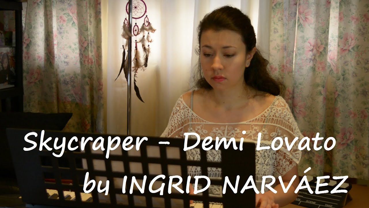 Ingrid Narváez - Cover Skycraper - Demi Lovato - YouTube