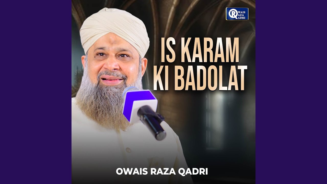 Ranjho Alam Aseer Hai Ya Ghous E Azam - Owais Raza Qadri: Song Lyrics, Music Videos & Concerts