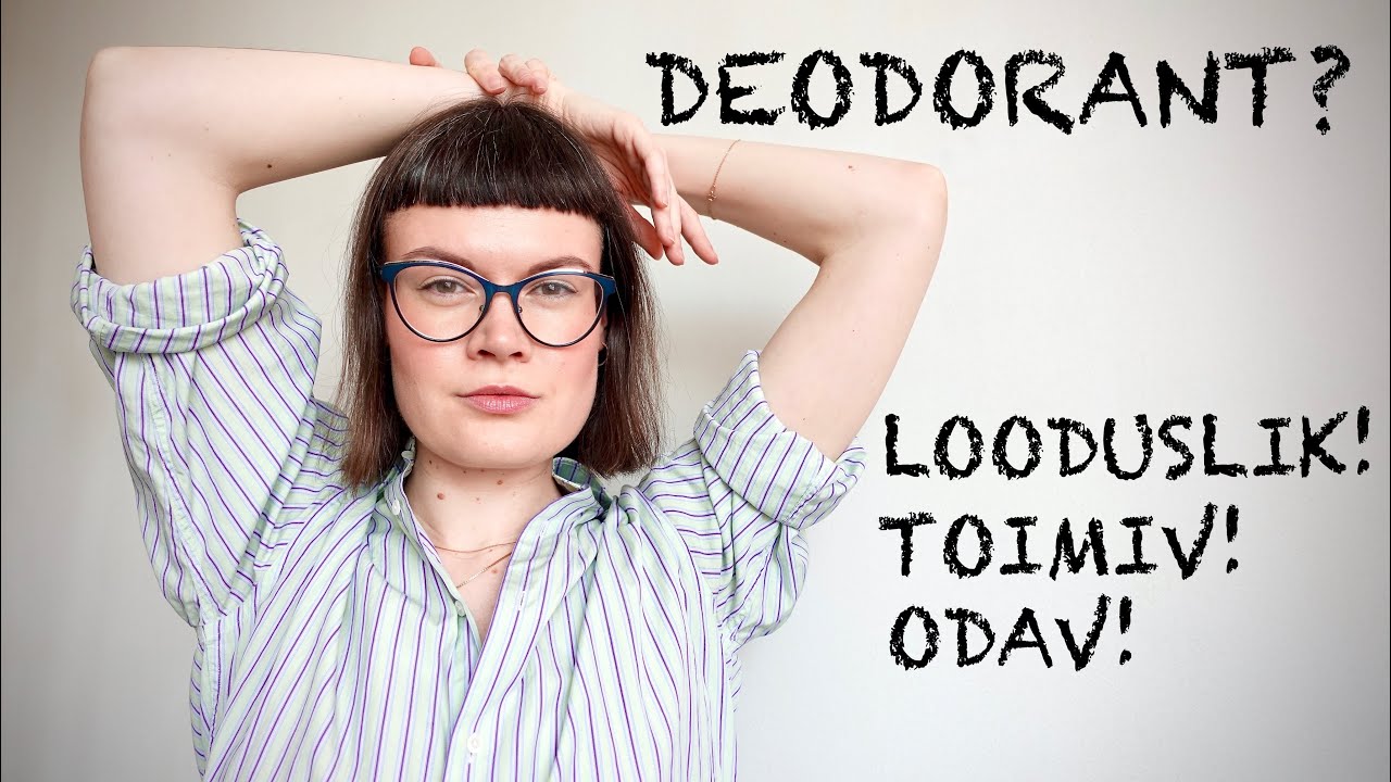 PARIM LOODUSLIK DEODORANT! ⎮ Teaduslik lähenemine higistamisele. ⎮ # ...