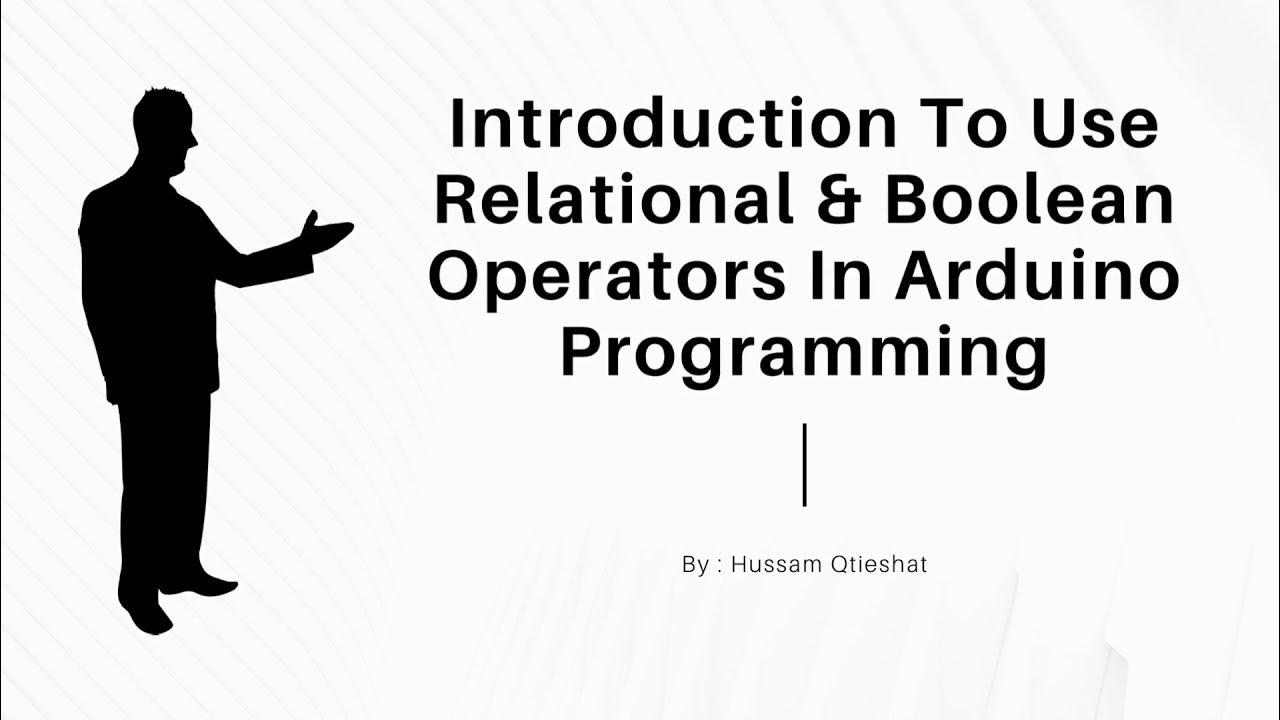 Introduction To Using Boolean Operators In Arduino Programming Logical Operators Youtube