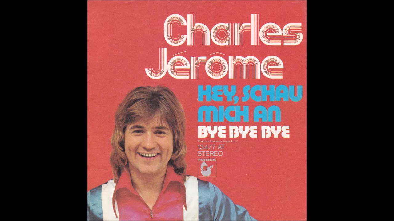 CHARLES JEROME - BYE BYE BYE (aus dem Jahr 1973) - YouTube
