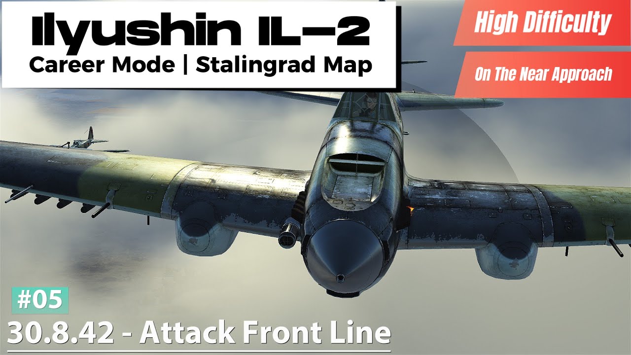 Ilyushin IL-2 Career #5 Attack Front Line | IL-2 Great Battles ...