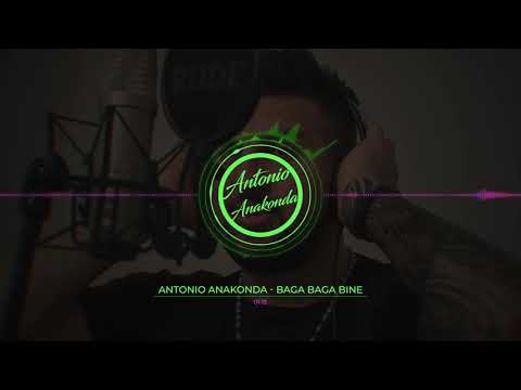 Antonio Anakonda - Baga Baga Bine