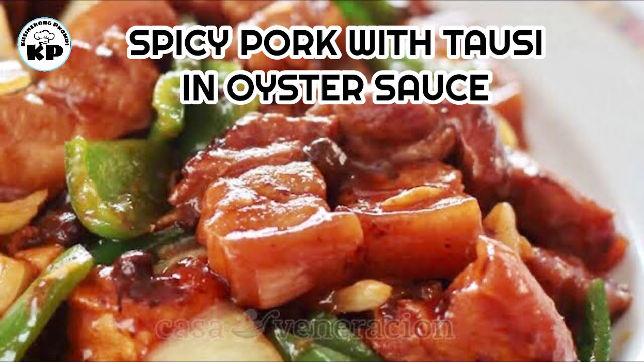 SPICY PORK WITH TAUSI IN OYSTER SAUCE RECIPE - YouTube